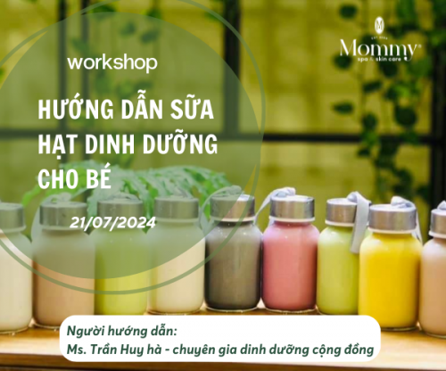 Workshop hướng dẫn sữa hạt dinh dưỡng cho bé